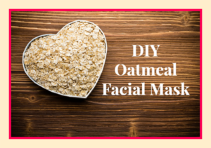 DIY Oatmeal Mask for Better Looking Skin
