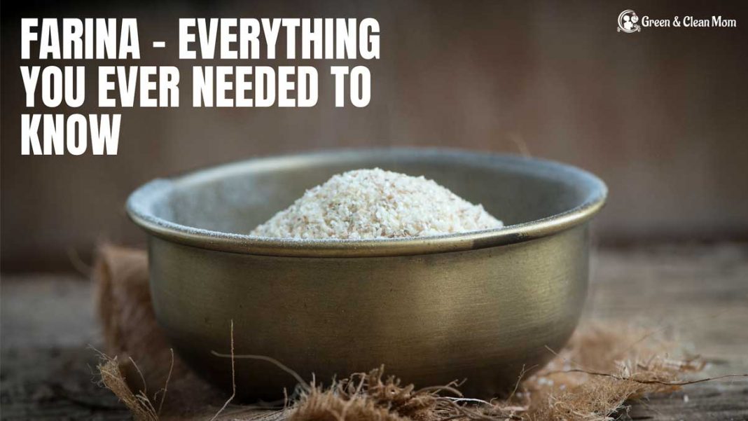 Farina, Everything You Ever Wanted To Know ⋆ Green and Clean Mom Blog