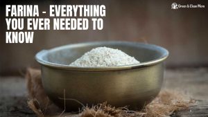 Farina, Everything You Ever Wanted To Know ⋆ Green and Clean Mom Blog